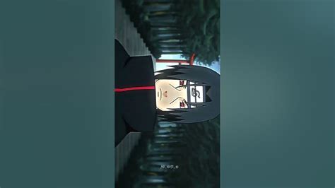 Itcahi ️‍🔥💥 Itachi Anime Animeedit Naruto Narutoedit Youtube