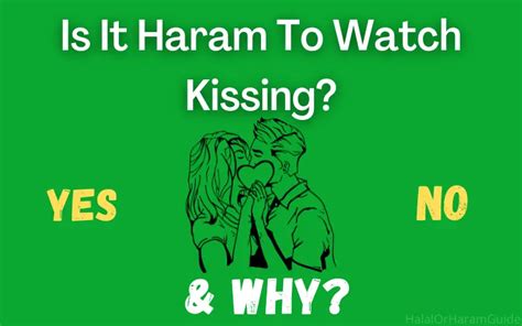 Is It Haram To Watch Kissing In Islam