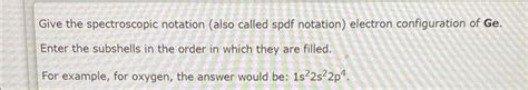 Solved Give The Spectroscopic Notation Also Called Spdf