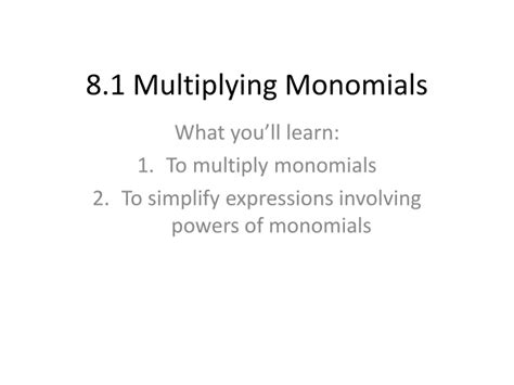 Ppt 8 1 Multiplying Monomials Powerpoint Presentation Free Download Id 8962302