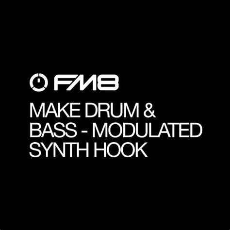 Drum ‘n Bass With Fm8 Part 4 Modulated Synth Hook Adsr
