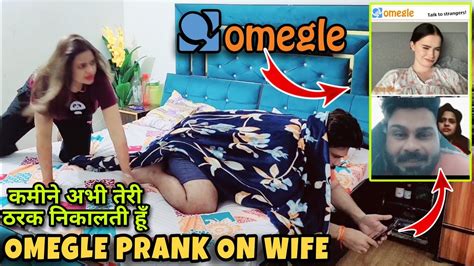 Omegle Prank On Wife D2 Prank Pranks Youtube