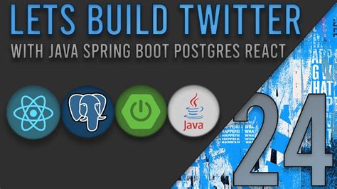 Lets Build Twitter From The Ground Up Episode 24 Java Spring Boot Postgresql And React