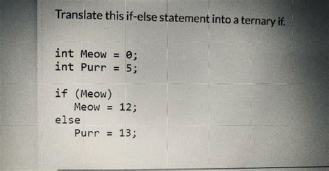 Solved Translate This If Else Statement Into A Ternary If