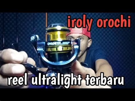 Reel Ultralight Super Smoth Iroly Orochi YouTube