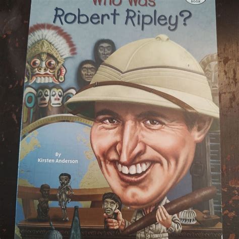 Who Was Robert Ripley By Kirsten Anderson