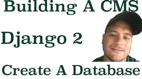 Django 2 Building A Cms Create A Django Database And Test The Django
