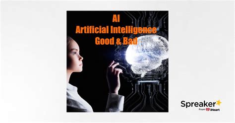 Unlocking The Ai Apocalypse Navigating The Good The Bad And The Ugly Of Artificial Intelligence