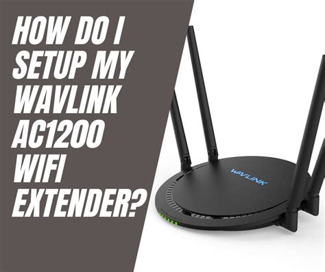 How Do I Setup My Wavlink Ac Wifi Extender Wifiext Netsetup On Tumblr