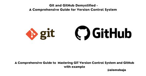 Git And Github Demystified A Comprehensive Guide For Version Control