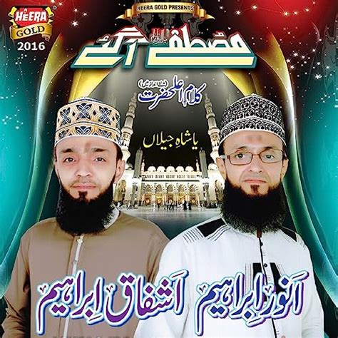 Play Mustafa Aagaye By Anwar Ibrahim And Ashfaq Ibrahim On Amazon Music