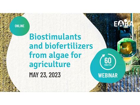 Biostimulants And Biofertilizers From Algae For Agriculture Eaba