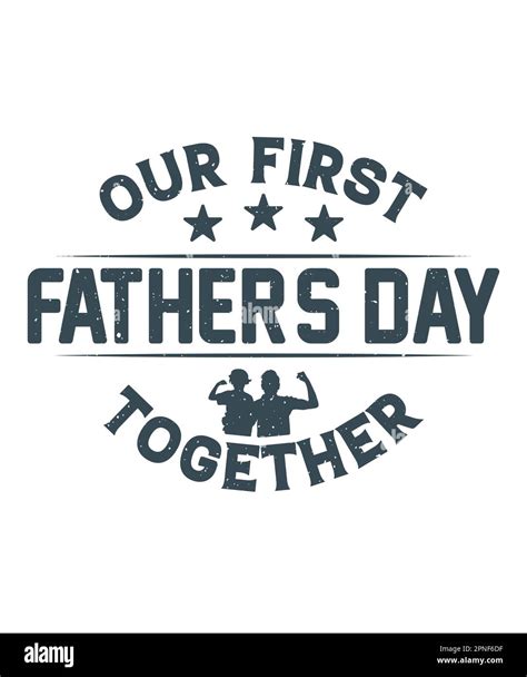 Our First Fathers Day Together T Shirt Design Stock Vector Image And Art