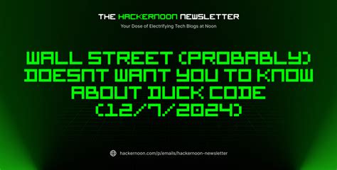 The Hackernoon Newsletter Wall Street Probably Doesnt Want You To Know About Duck Code 127