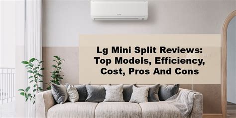 Lg Mini Split Reviews 2026 Top Models Efficiency Cost Pros And Cons