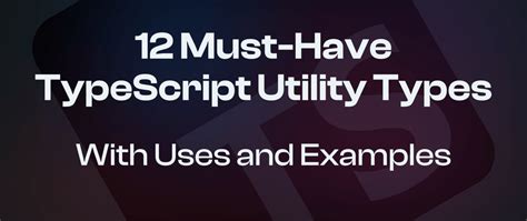 12 Must Have Typescript Utility Types With Uses And Examples Dev Community
