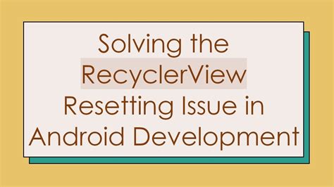 Solving The Recyclerview Resetting Issue In Android Development Youtube