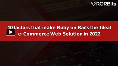 Ppt 10 Factors That Make Ruby On Rails The Ideal E Commerce Web