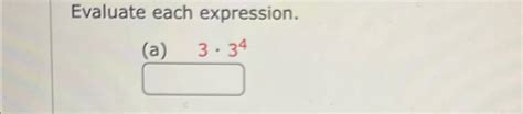 Solved Evaluate Each Expression A 3 34