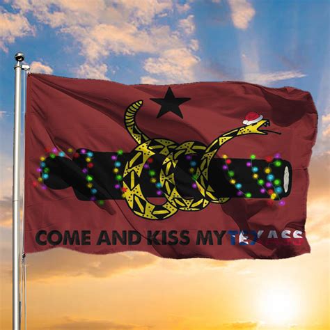 Come And Kiss My Texass Flag Texas Pride Come And Take It Flag Outside