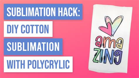 ️ Sublimation Hack Diy Cotton Sublimation With Polycrylic Youtube