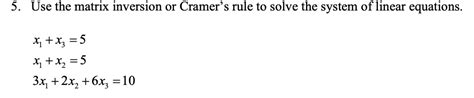 solved 5 use the matrix inversion or cramer s rule to solve