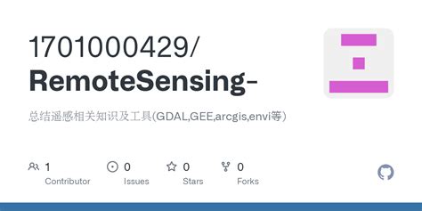 GitHub RemoteSensing 总结遥感相关知识及工具 GDAL GEE arcgis envi等