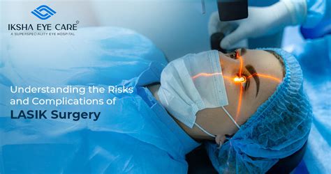 Understanding The Risks And Complications Of Lasik Surgery