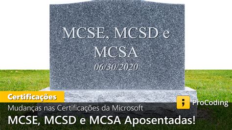 Mudanças Nas Certificações Da Microsoft Mcse Mcsd E Mcsa E Todas 15 Certificações E 43 Provas
