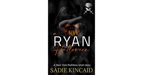 A Ryan Halloween A New York Ruthless Novella By Sadie Kincaid