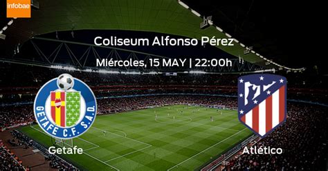 Previa De Laliga Getafe Vs Atlético De Madrid Infobae