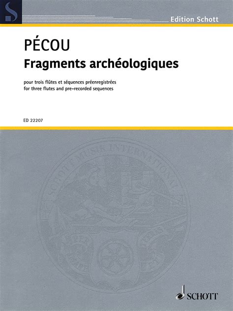 Fragments Archeologiques For Three Flutes And Pre Recorded Sequences
