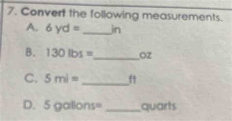 solved 7 convert the following measurements a 6yd in b 130lbs