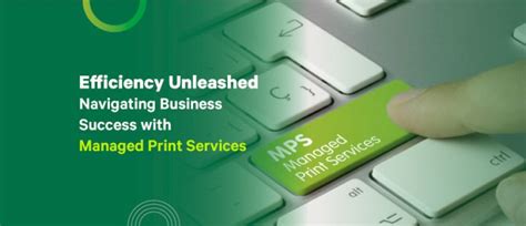 Efficiency Unleashed Navigating Business Success With Managed Print Services Network Techlab