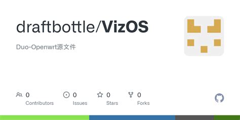 GitHub draftbottle VizOS Duo Openwrt源文件