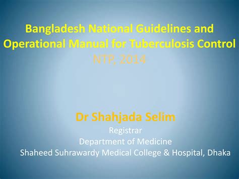 Bangladesh National Guidelines And Operational Manual For Tuberculosis Dr Shahjadaselim Pptx