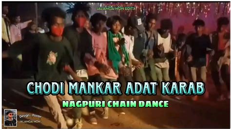 CHODI MANKAR ADAT KARAB SINGER SARWAN SS NAGPURI CHAIN DANCE