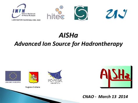 aisha advanced ion source for hadrontherapy regione siciliana