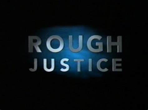 Rough Justice Tvark