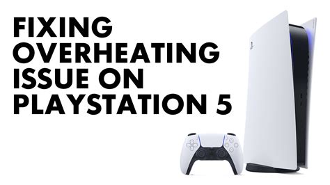 fixing ps5 overheating symptoms causes and solutions
