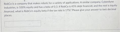 Solved Robco Is A Company That Makes Robots For A Variety Of