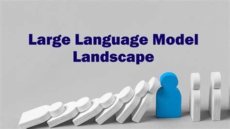 Navigating The Language Model Landscape A Guide For Businesses