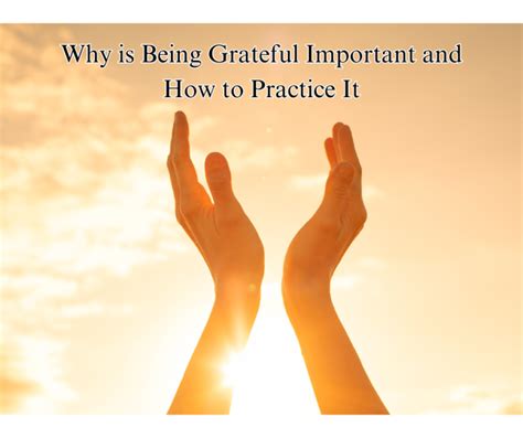 Why Being Grateful Is Essential 7 Reasons To Practice Gratitude