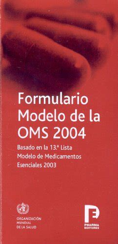 Formulario Modelo De La Oms 2004 Spanish Edition 9788495993052