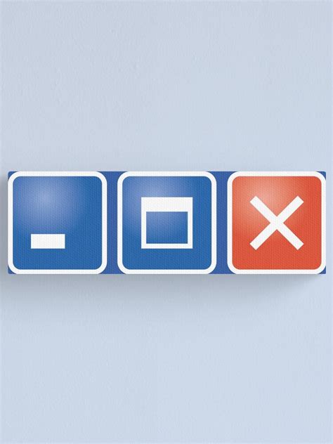 Windows Xp Minimize Maximize And Close Buttons Canvas Print For Sale By Jamesjwhitworth Redbubble