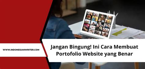 Jangan Bingung Ini Cara Membuat Portofolio Website Yang Benar