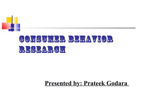 Consumer Behavior Research Prateek Godara Ppt Free Download