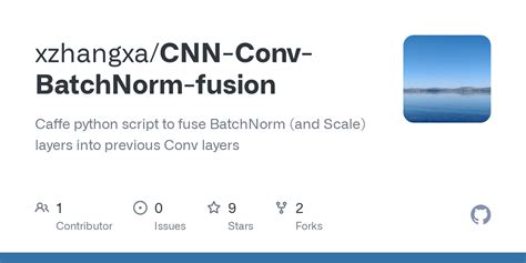 Github Xzhangxacnn Conv Batchnorm Fusion Caffe Python Script To
