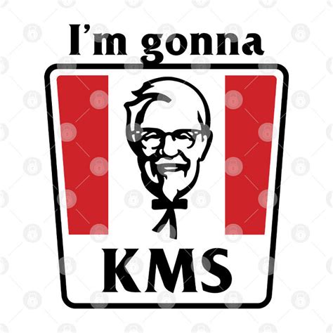 Im Gonna Kms Shirt Kfc Meme Im Gonna Kms Shirt Kfc Meme