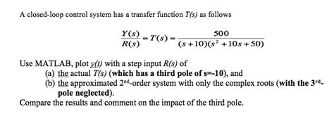 Solved A Closed Loop Control System Has A Transfer Function